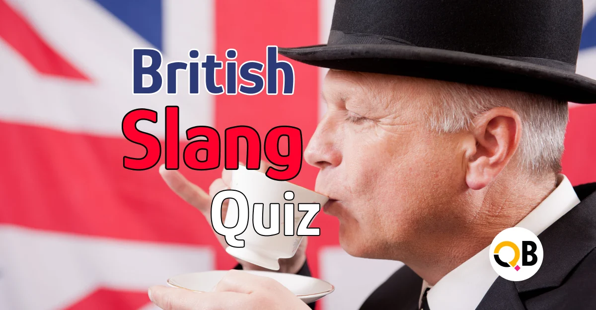 British Slang Quiz, Test Your UK Slang Knowledge